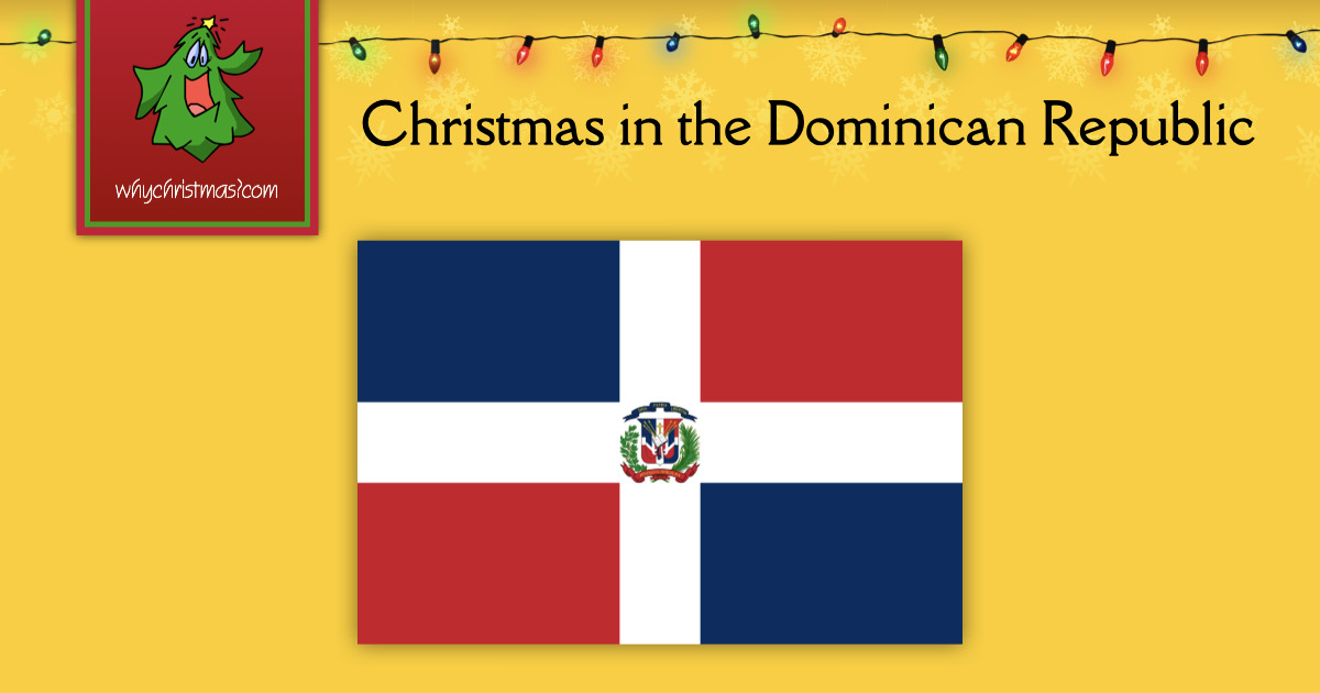 Christmas in the Dominican Republic - WhyChristmas.com