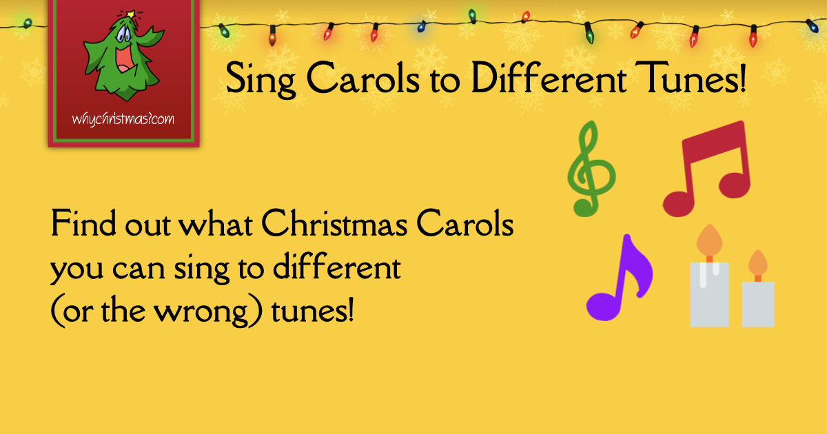 Sing Christmas Carols to Different Tunes! - WhyChristmas.com